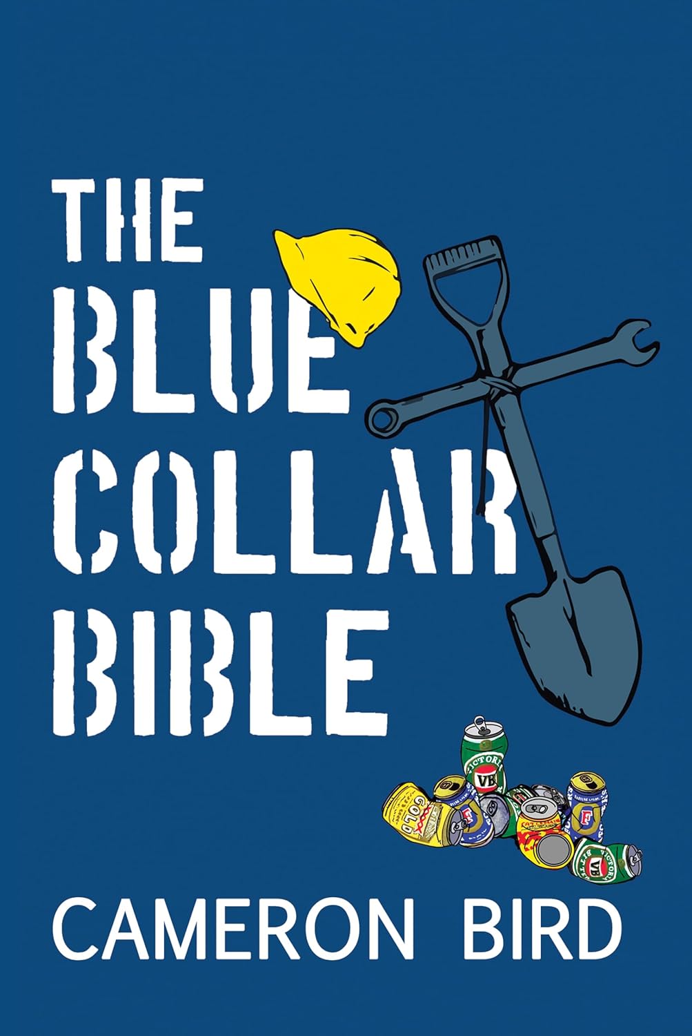 Amazon.com: The Blue-Collar Bible eBook : Bird, Cameron: Kindle Store