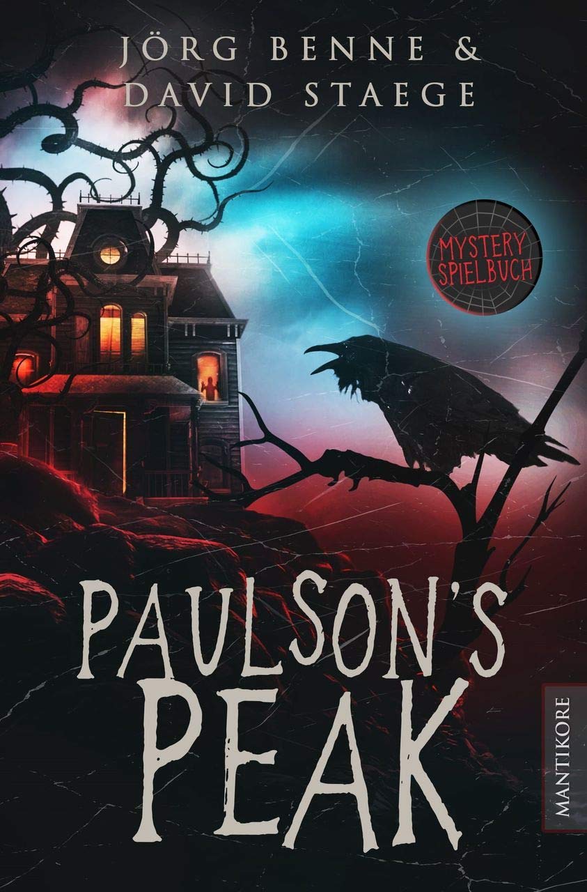 Paulson´s Peak: Ein Mystery-Spielbuch : Benne, Jörg, Staege, David ...