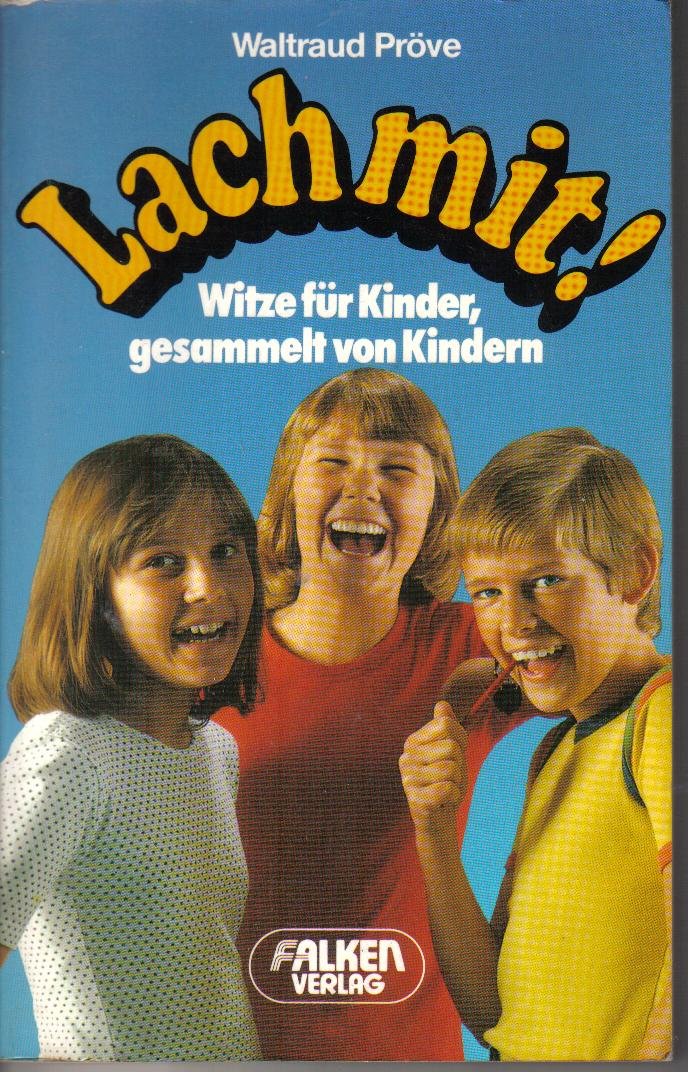 Lach Mit! Witze Fur Kinder, Gesammelt Von Kindern: Hrsg. von Waltraud ...