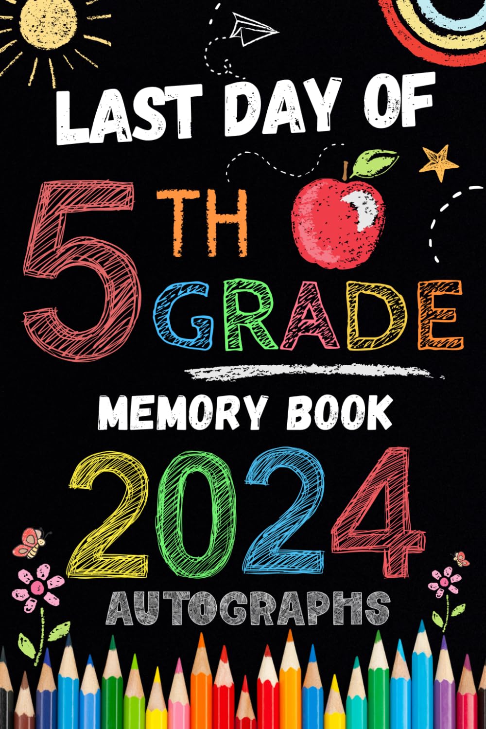 Last Day of 5th Grade Autograph Book: My End of School Year 2024 Memory ...