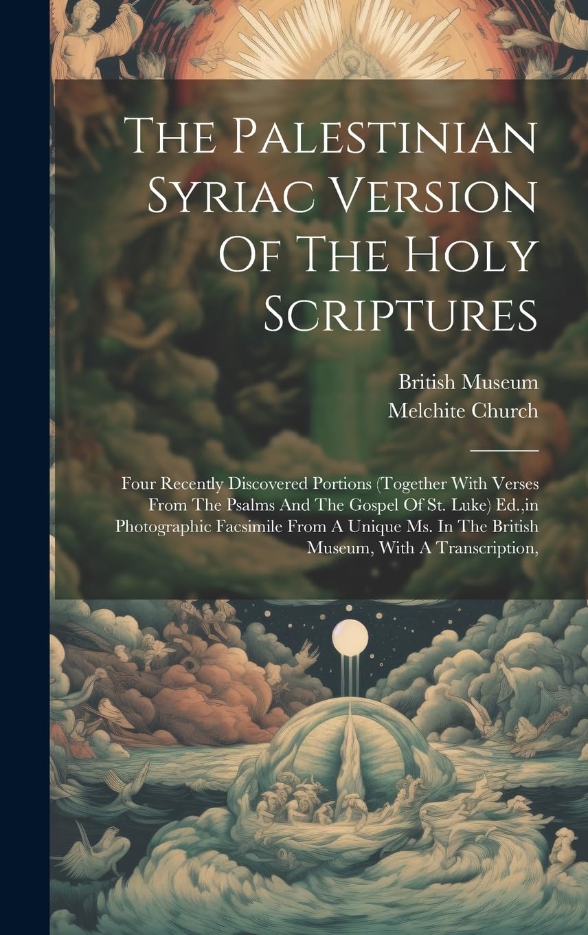 The Palestinian Syriac Version Of The Holy Scriptures: Four Recently ...