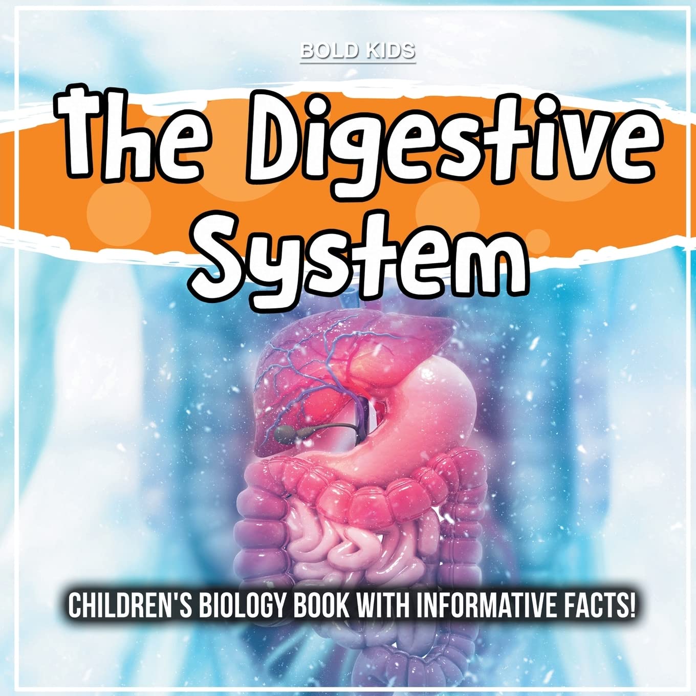 The Digestive System: Children's Biology Book With Informative Facts ...