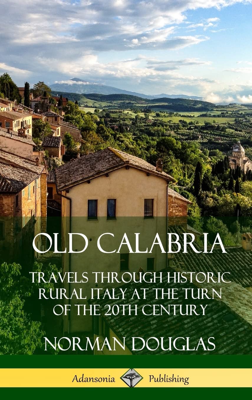 Parco Old Calabria Douglas Old Calabria: Travels Through Historic