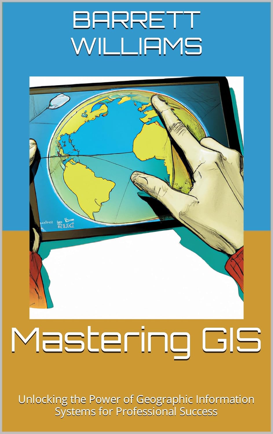 Mastering GIS: Unlocking the Power of Geographic Information Systems ...