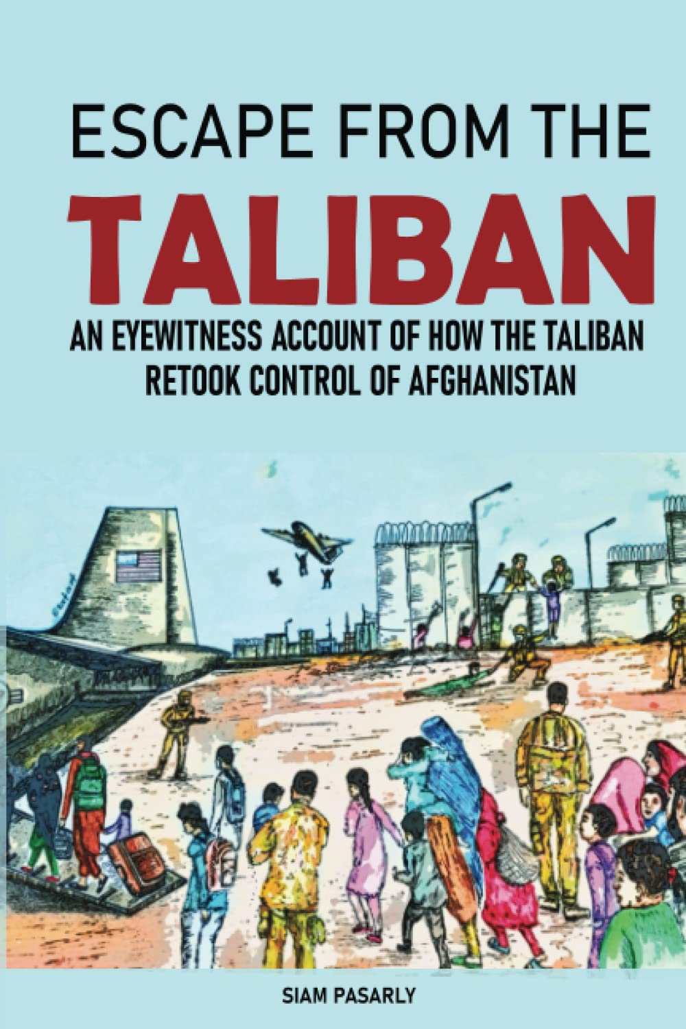 Amazon.com: Escape from the Taliban - August 2021: Fear, Fights ...