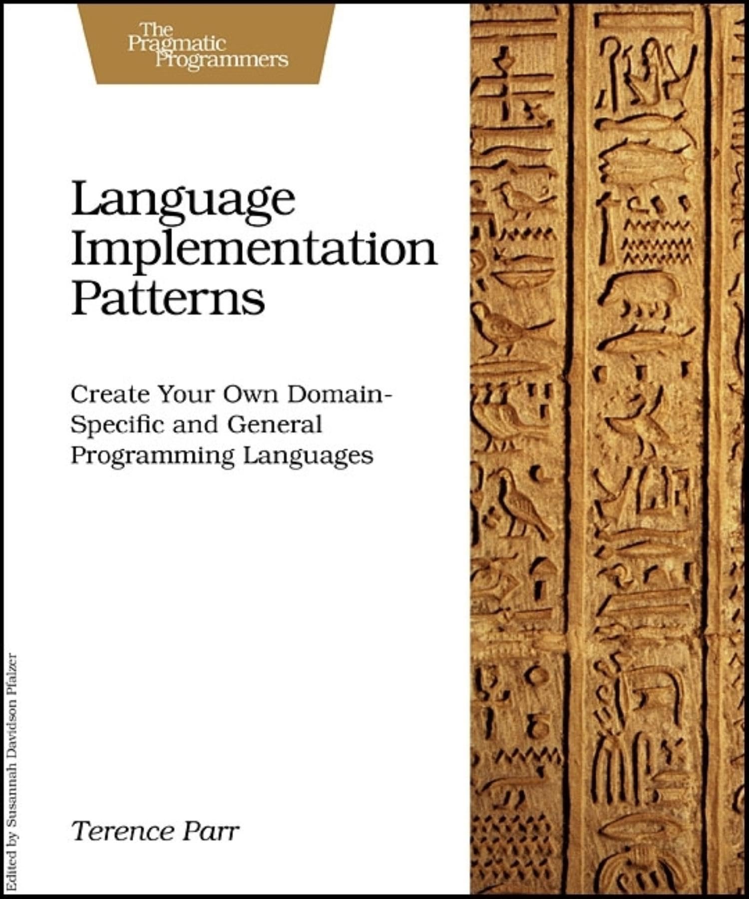 Language Implementation Patterns: Techniques for Implementing Domain-Specific Languages : Parr ...