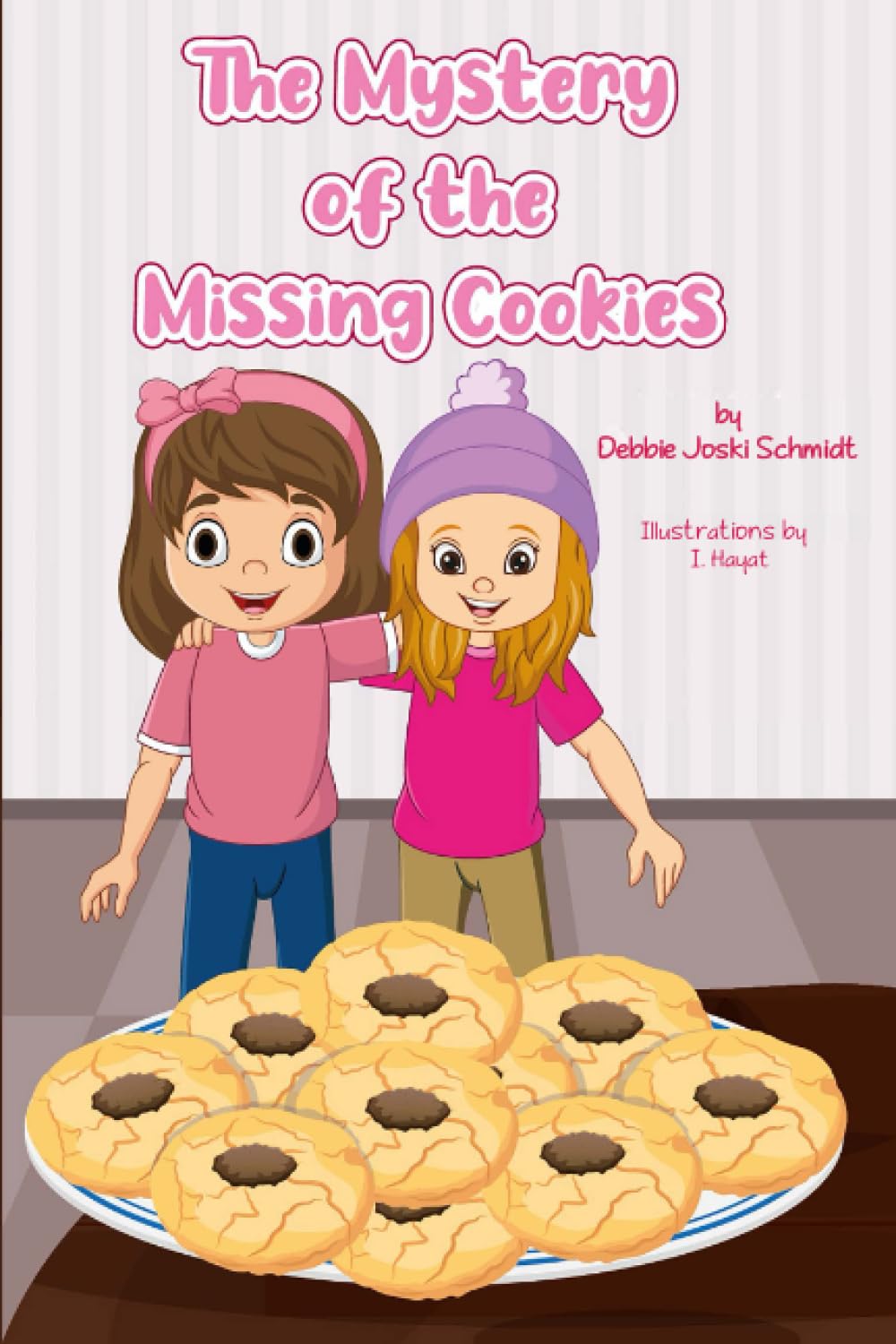 The Mystery of the Missing Cookies : Hayat, I, Schmidt, Debbie Joski ...