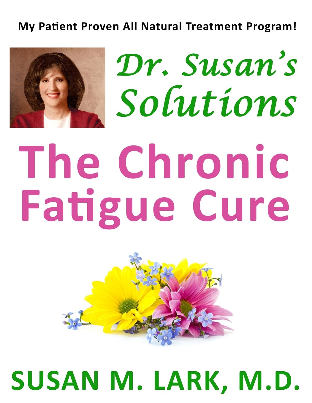 Dr. Susan's Solutions: The Chronic Fatigue Cure: Lark M.D., Susan M ...
