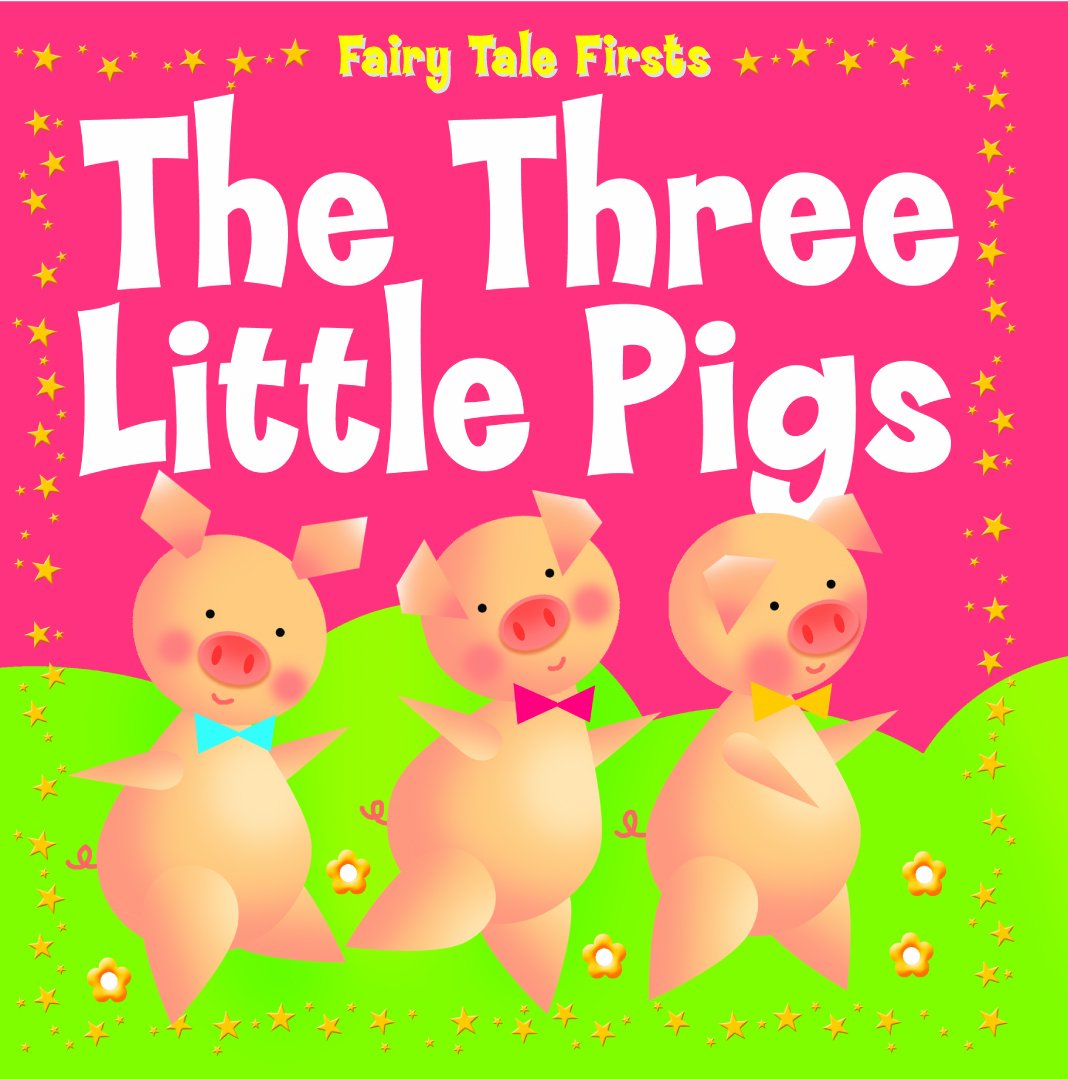 The Three Little Pigs (Fairy Tale Firsts) : Filipek, Nina, O'Toole ...