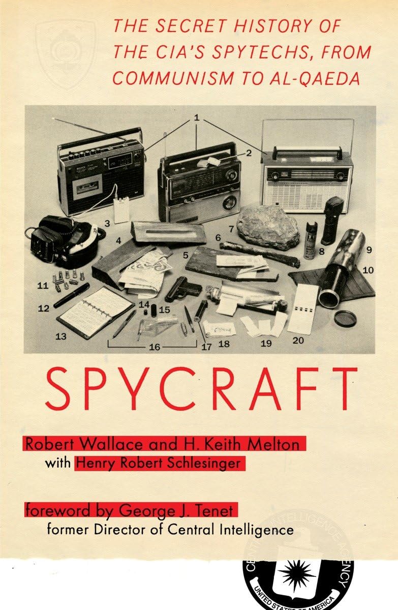 Spycraft: The Secret History of the CIA's Spytechs, from Communism to ...