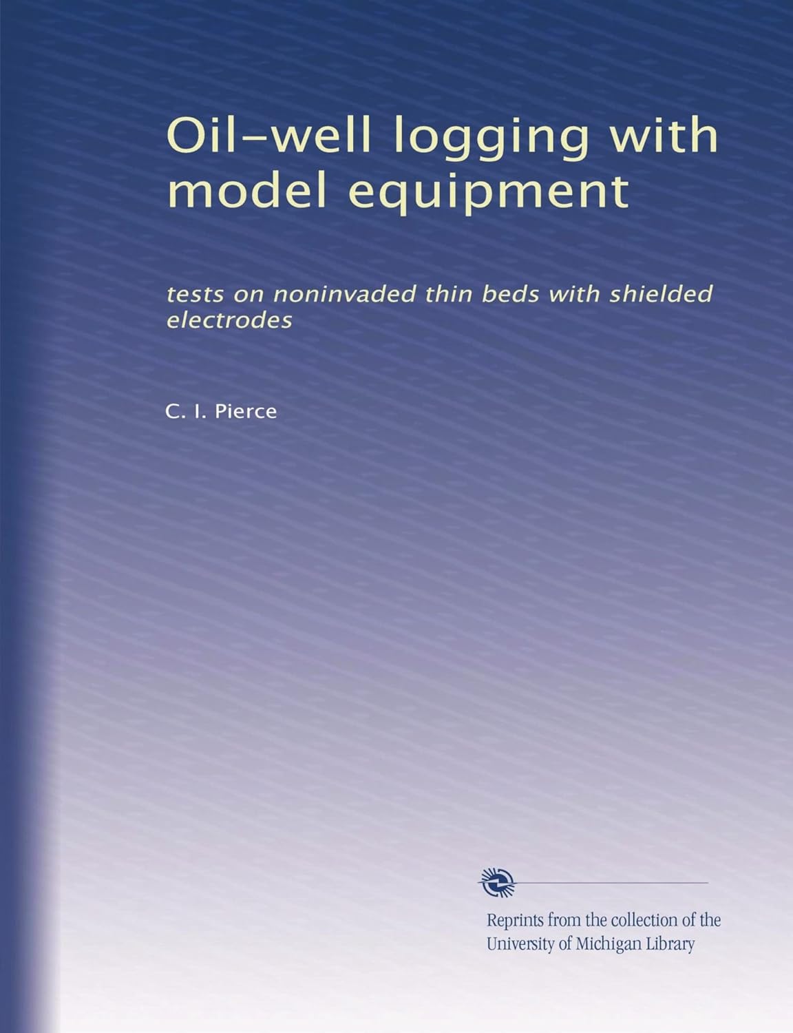 Amazon.com: Oil-well logging with model equipment: tests on noninvaded ...