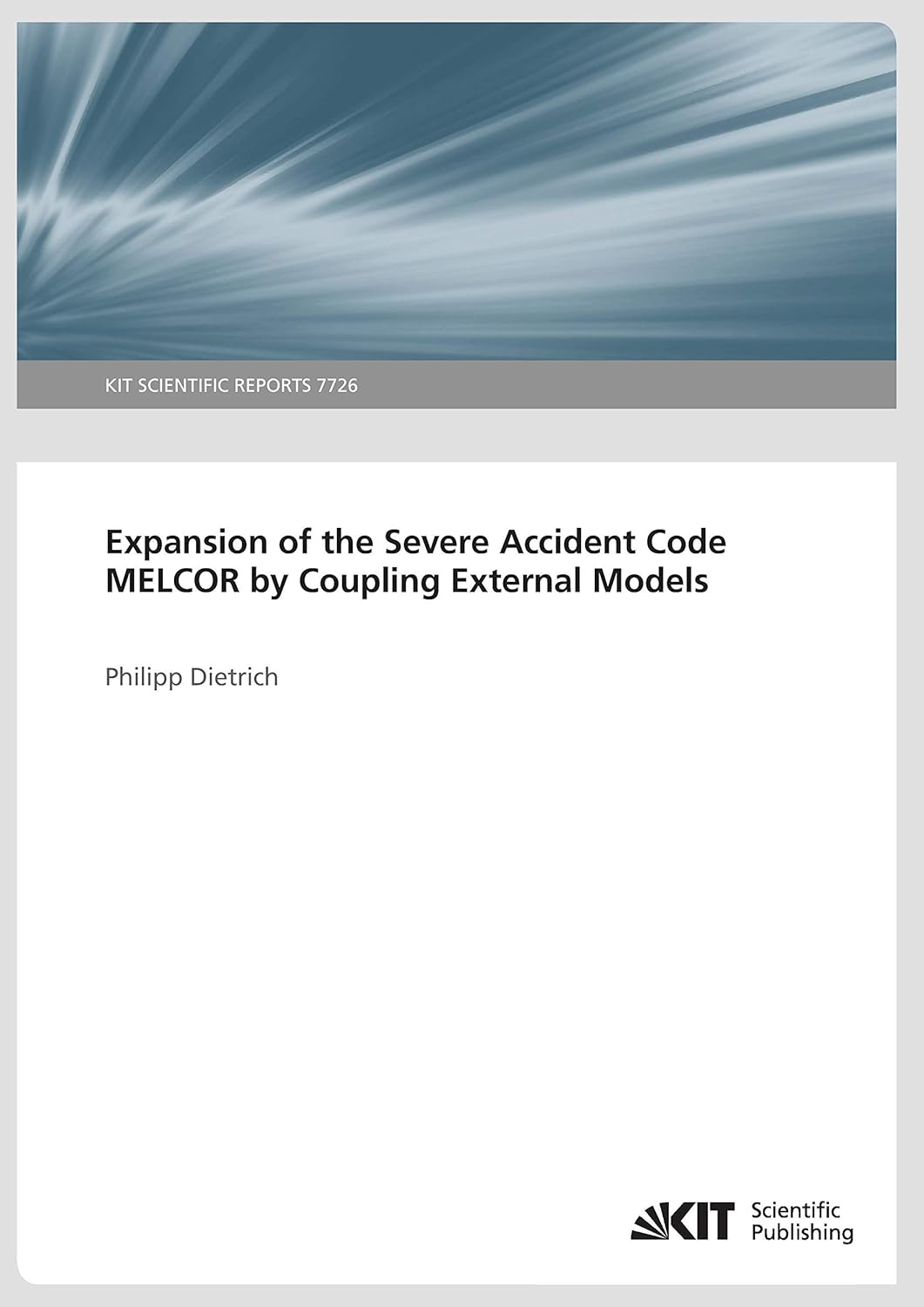 Expansion of the Severe Accident Code MELCOR by Coupling External ...