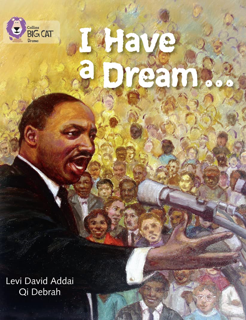 I Have a Dream (Collins Big Cat): Addai, Levi David, Debrah, Qi ...