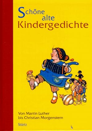 Schöne alte Kindergedichte. Von Martin Luther bis Christian Morgenstern ...