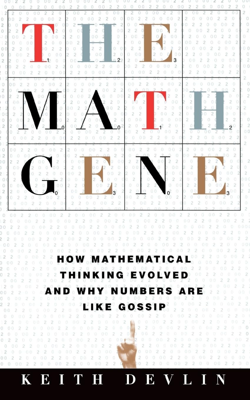 The Math Gene: How Mathematical Thinking Evolved And Why Numbers Are ...