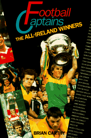 Football Captains: The All-Ireland Winners: Carthy, Brian ...