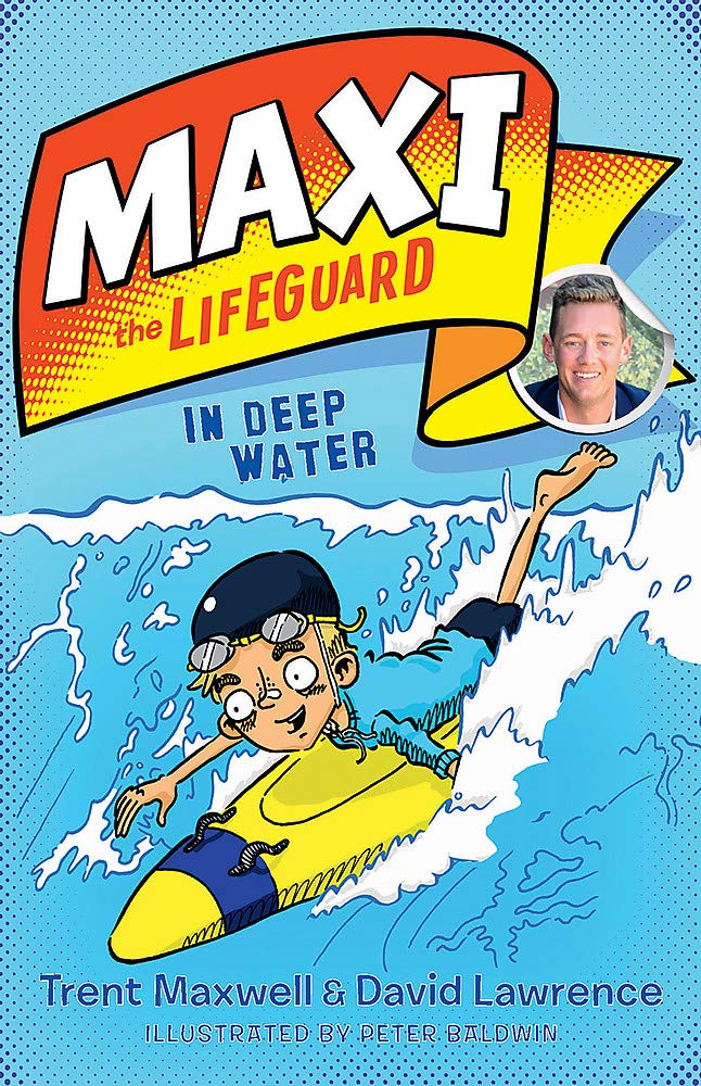Maxi the Lifeguard In Deep Water: Maxwell, Trent: 9781925584967: Amazon ...