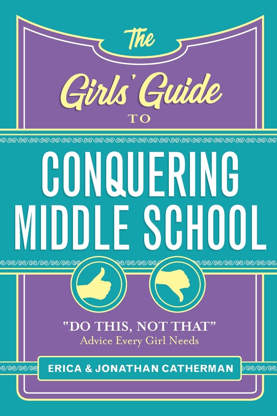 Amazon.com: The Girls' Guide to Conquering Middle School: "Do This, Not ...