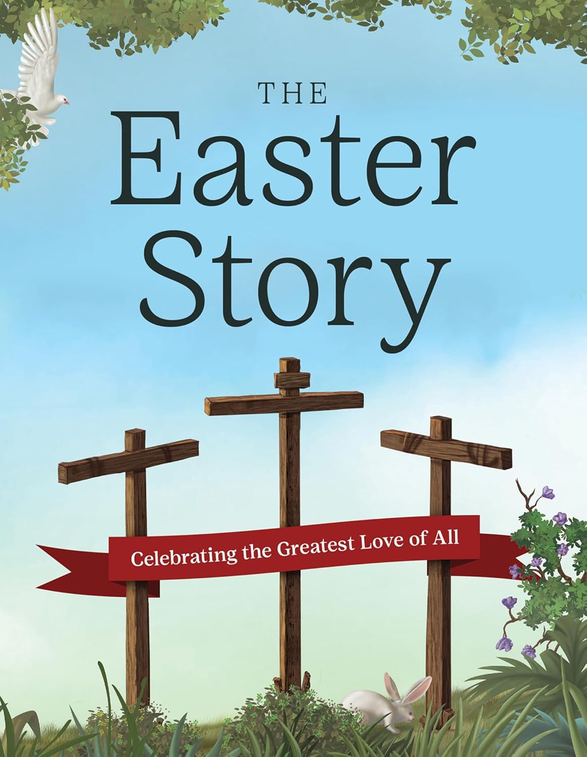 The Easter Story: Celebrating the Greatest Love of All (The Complete ...