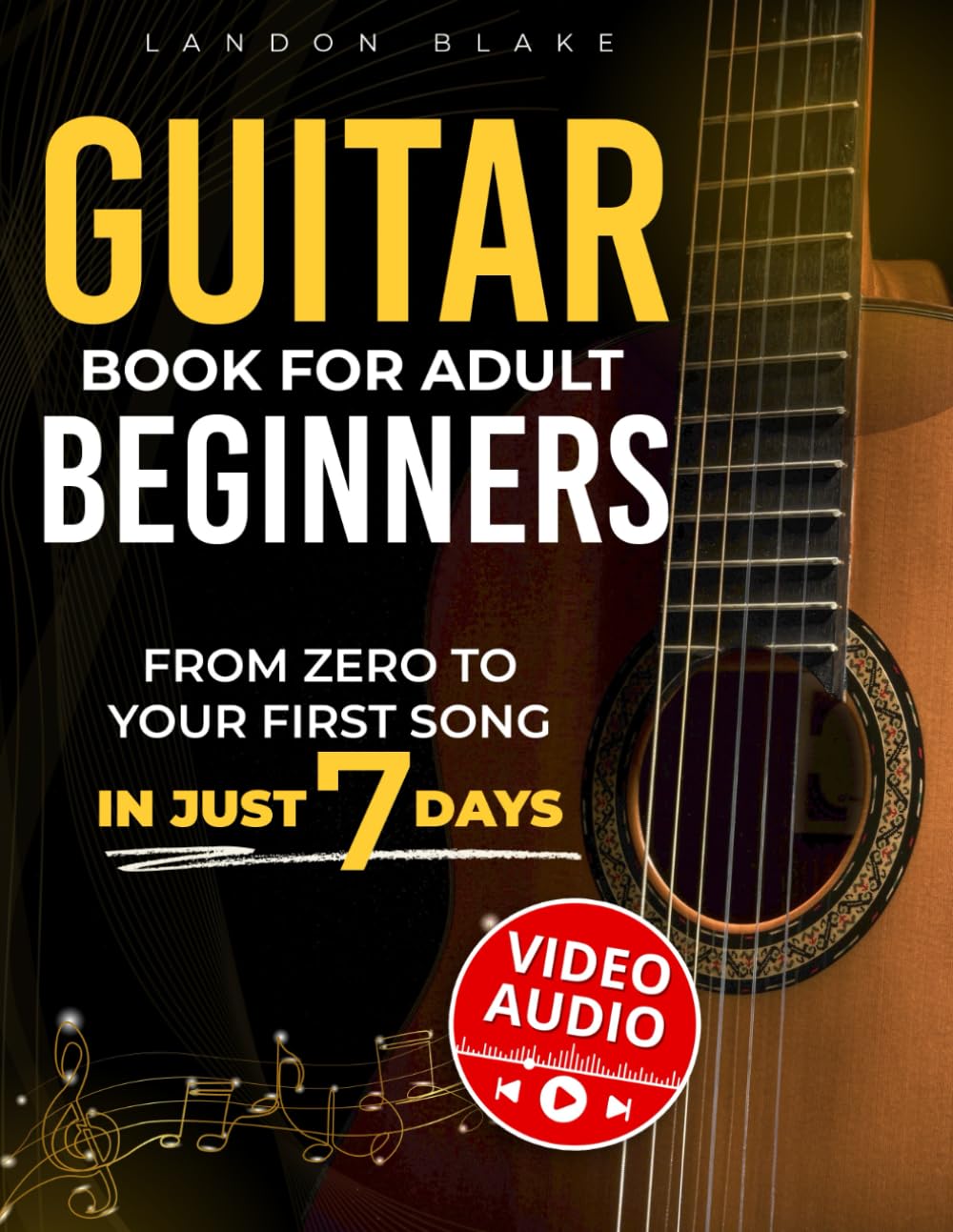 Guitar Book for Adult Beginners: From Zero to Your First Song in Just 7 ...