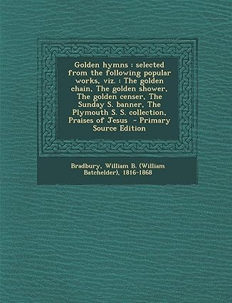 Amazon | Golden Hymns: Selected from the Following Popular Works, Viz ...
