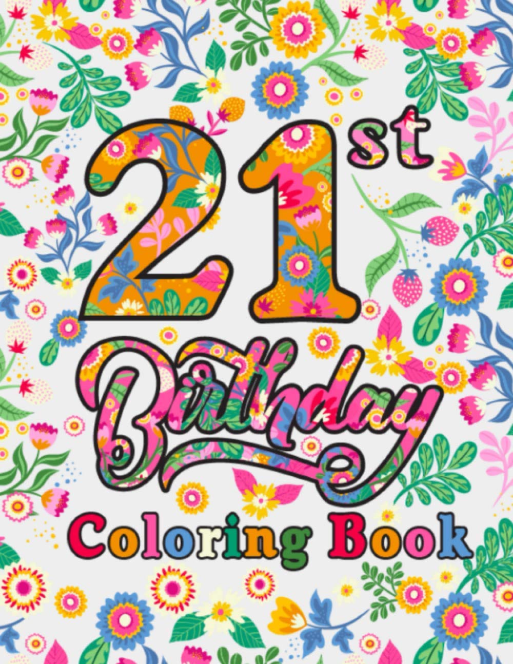 21st Birthday Coloring Book: Funny Design Snarky Adult Mindfulness ...