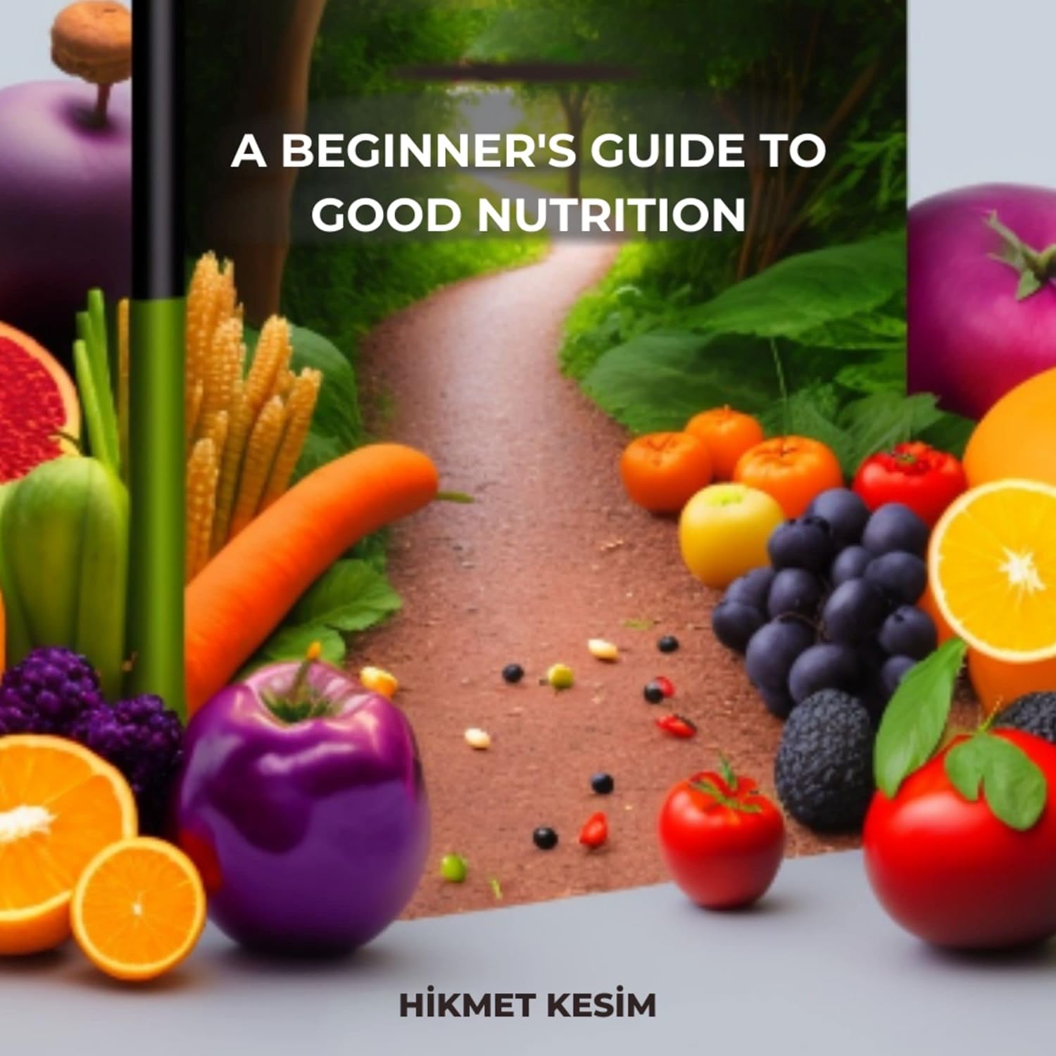 Amazon.com: A BEGINNER'S GUIDE TO GOOD NUTRITION: Nutrition for ...