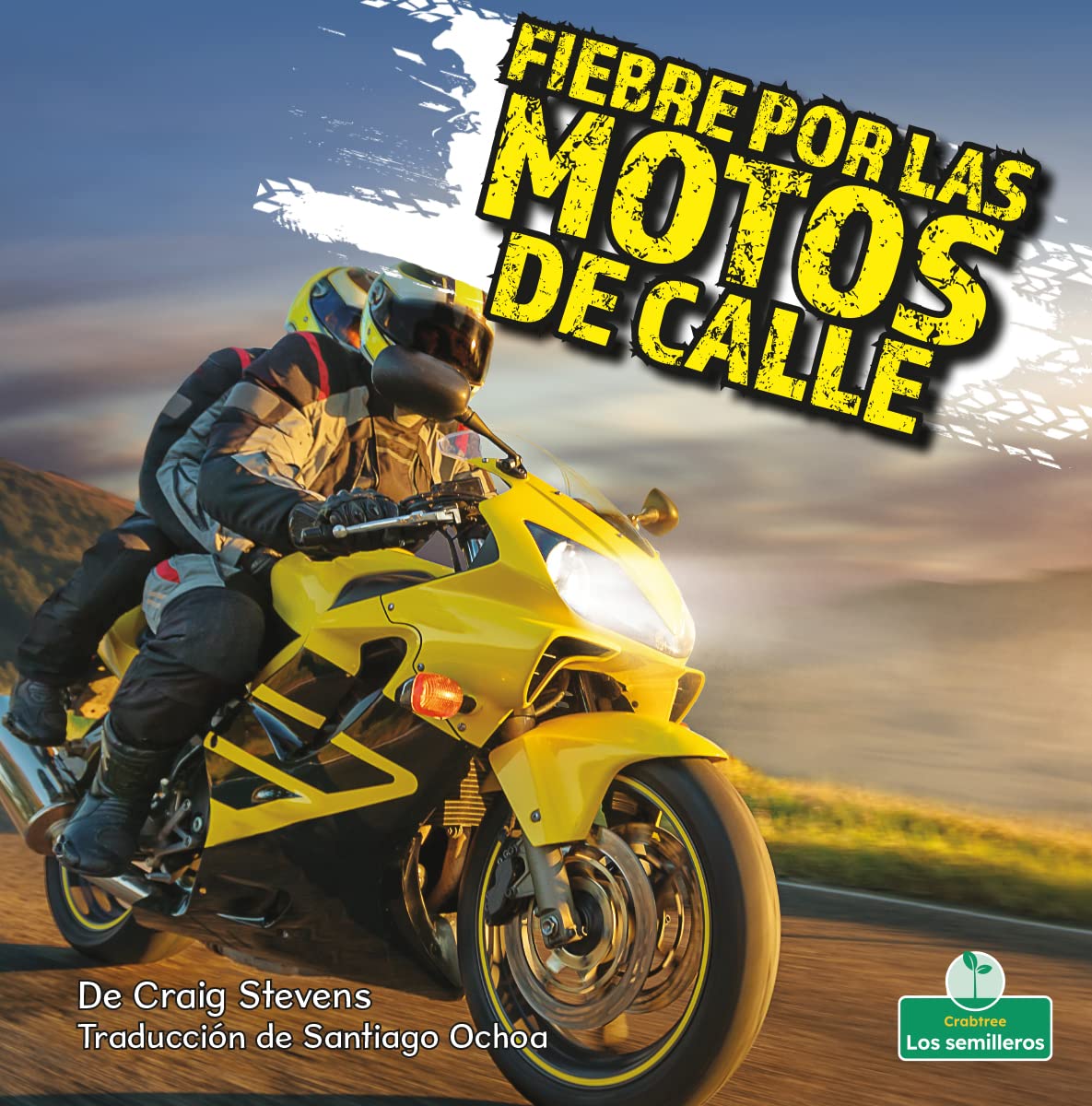 Fiebre por las motos de calle/ Street Bike Mania : Stevens, Craig ...