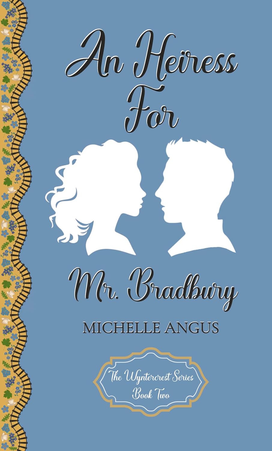 Amazon.com: An Heiress For Mr. Bradbury (The Wyntercrest Series Book 2 ...