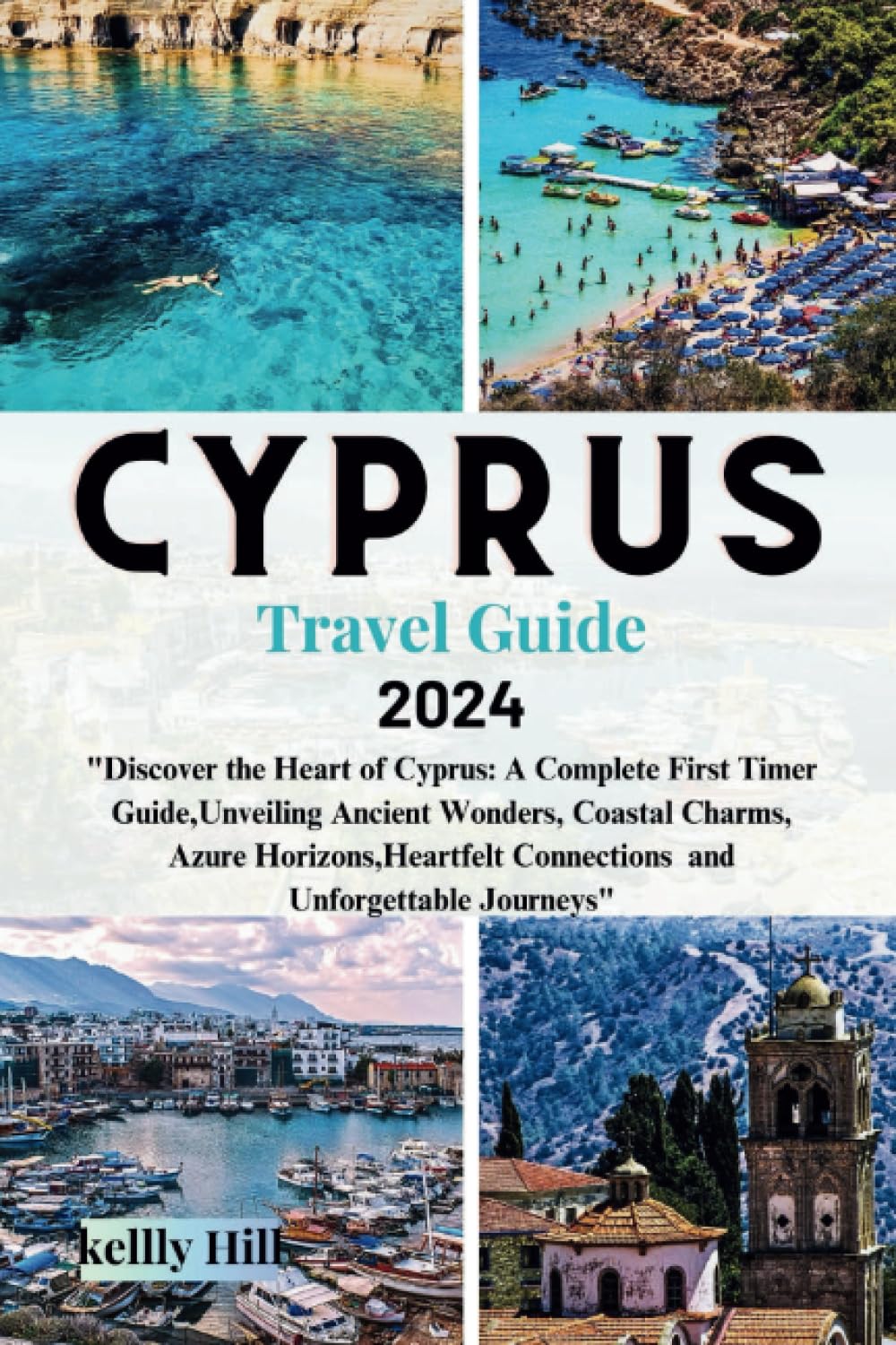 CYPRUS Travel Guide 2024: "Discover the Heart of Cyprus: A Complete ...