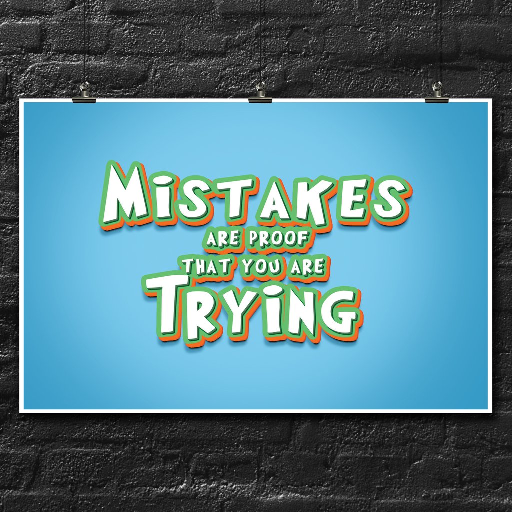 Mistakes Are Proof That You Are Trying Poster