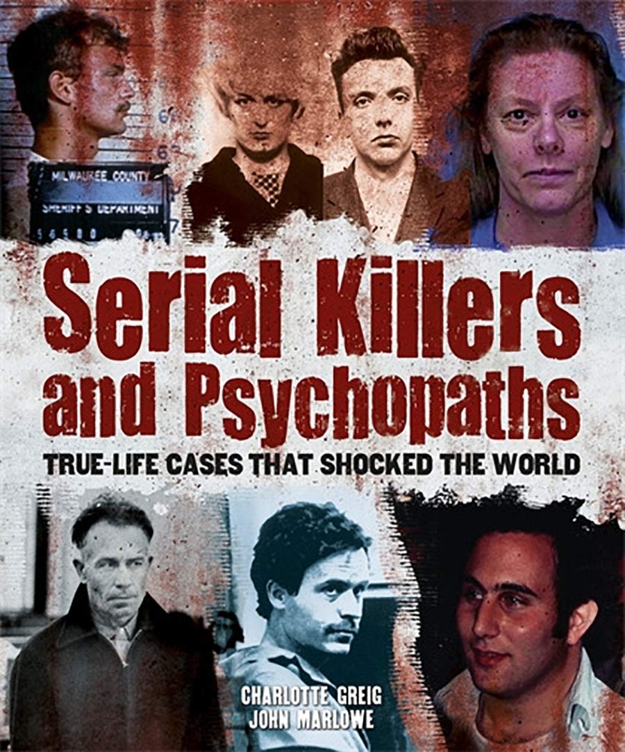 Serial Killers and Psychopaths: Marlowe, John, Greig, Charlotte ...