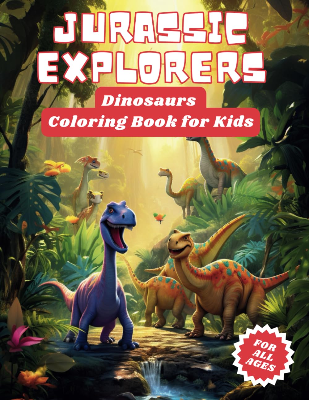 Dinosaurs Coloring Book For Kids. Become a Jurassic Explorer.: 50 ...