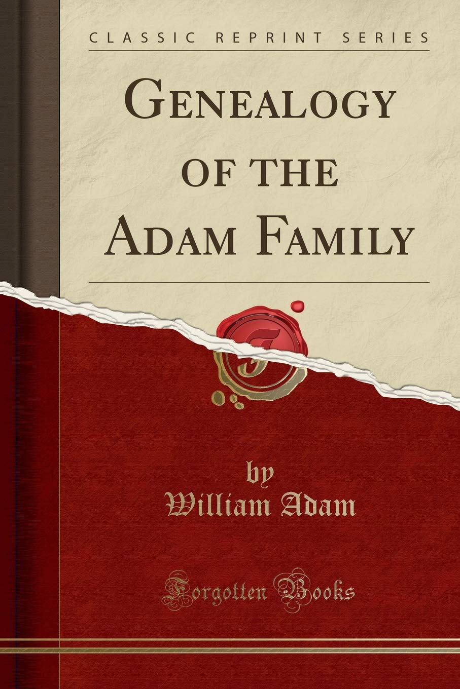 William Adam Family Reconfiguring, Reimagining, And Transforming A
