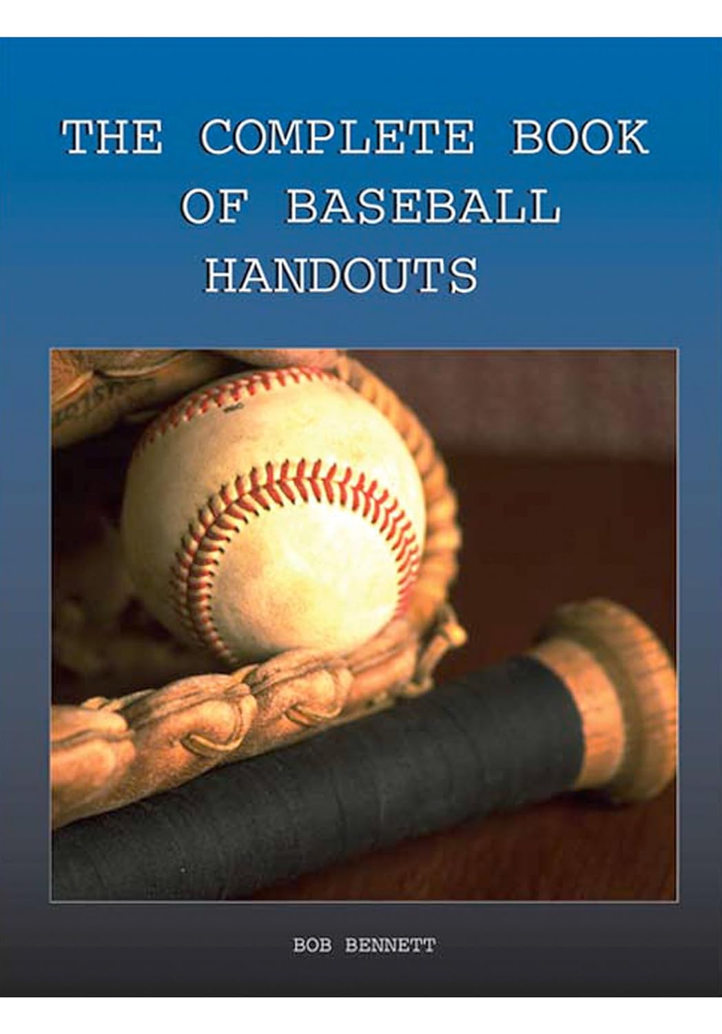 Amazon.com: The Complete Book of Baseball Handouts eBook : Bennett, Bob ...