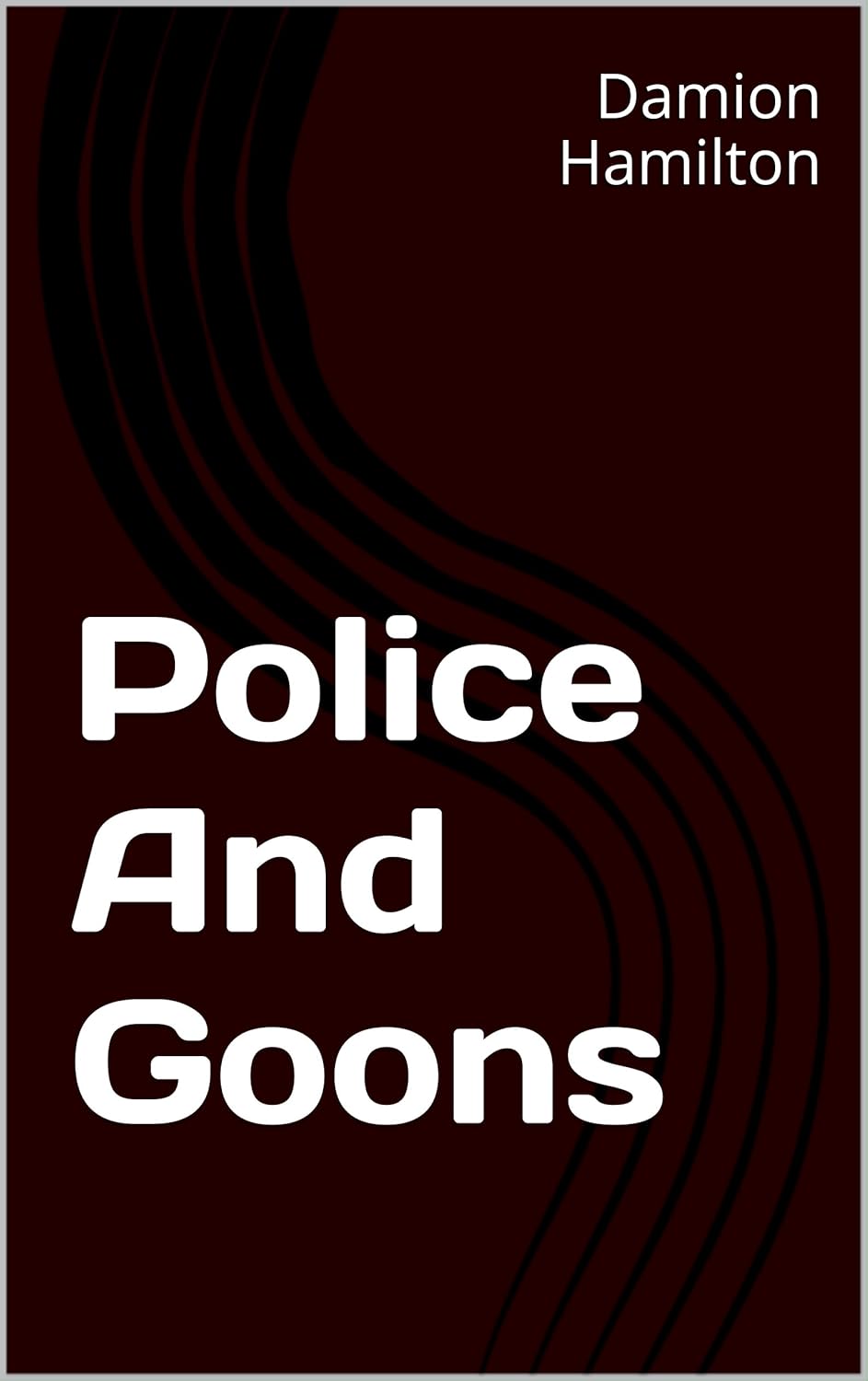 Amazon.com: Police And Goons eBook : Hamilton, Damion: Kindle Store