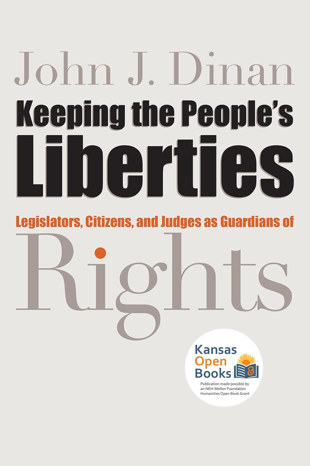 Keeping the People's Liberties: Legislators, Citizens, and Judges as ...