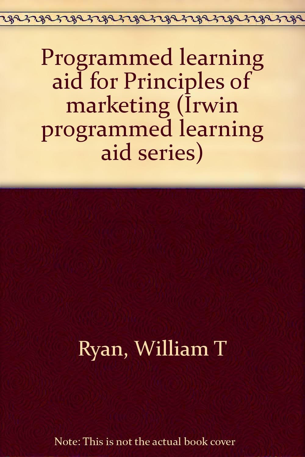 Programmed learning aid for Principles of marketing (Irwin programmed ...