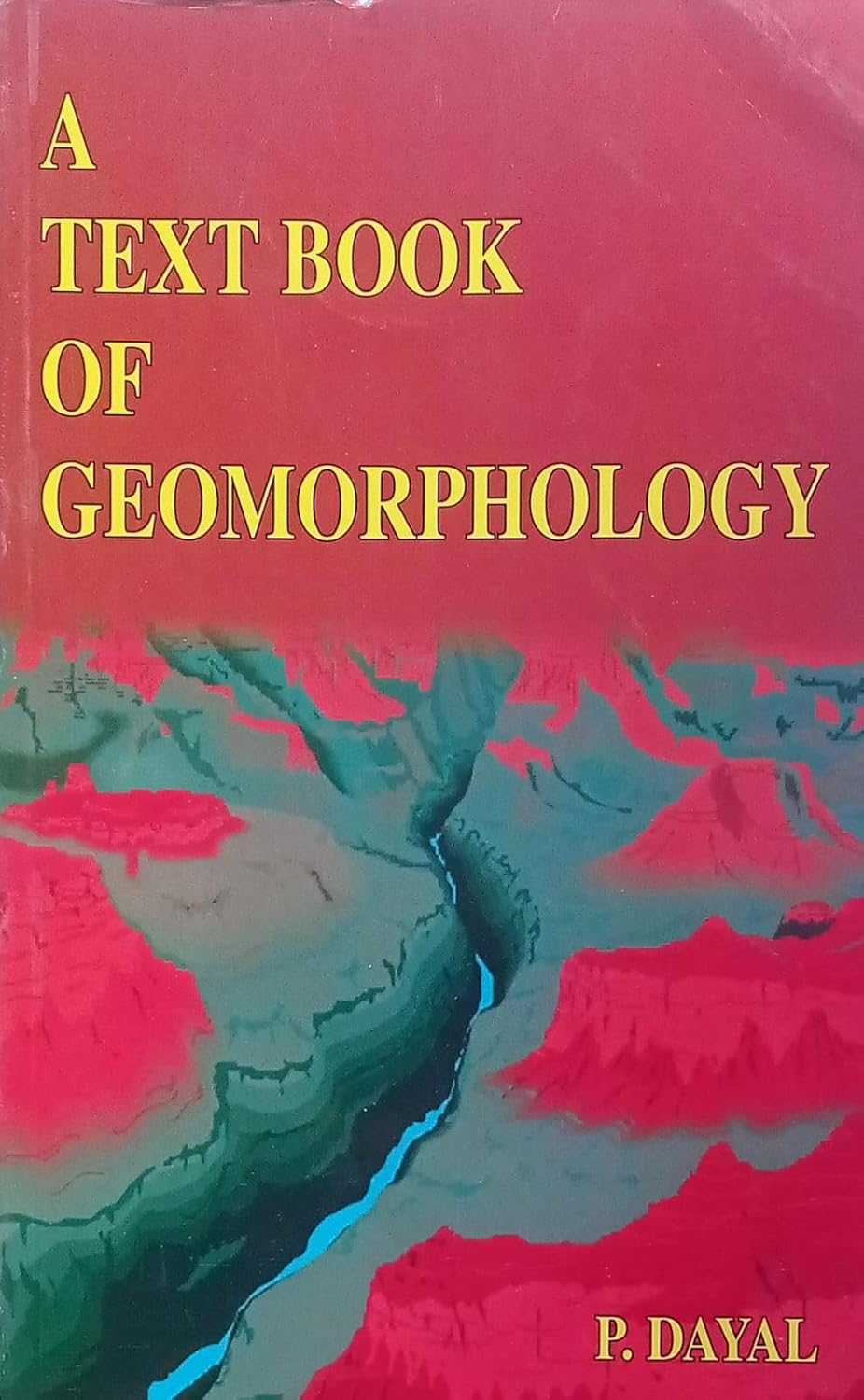 Buy A TEXT BOOK OF GEOMORPHOLOGY By P Dayal NVB+++ Book Online at Low ...