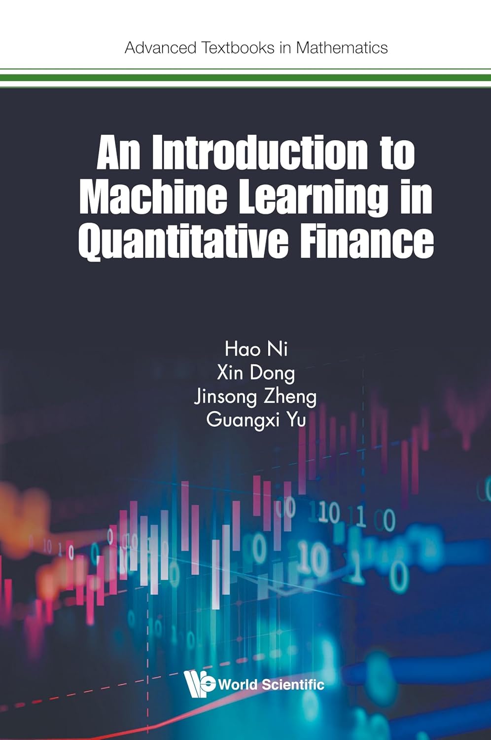 Introduction To Machine Learning In Quantitative Finance, An (Advanced ...