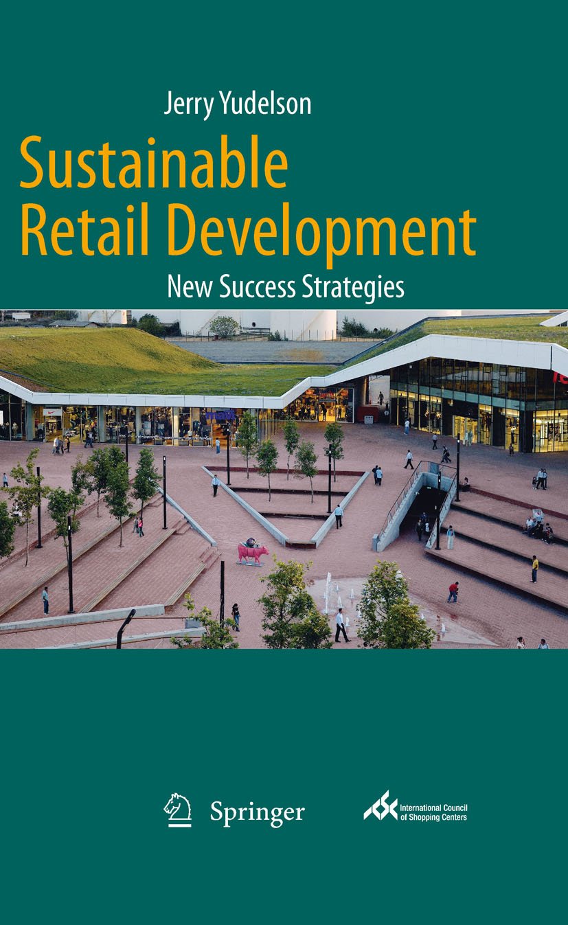 Sustainable Retail Development: New Success Strategies, Yudelson, Jerry ...