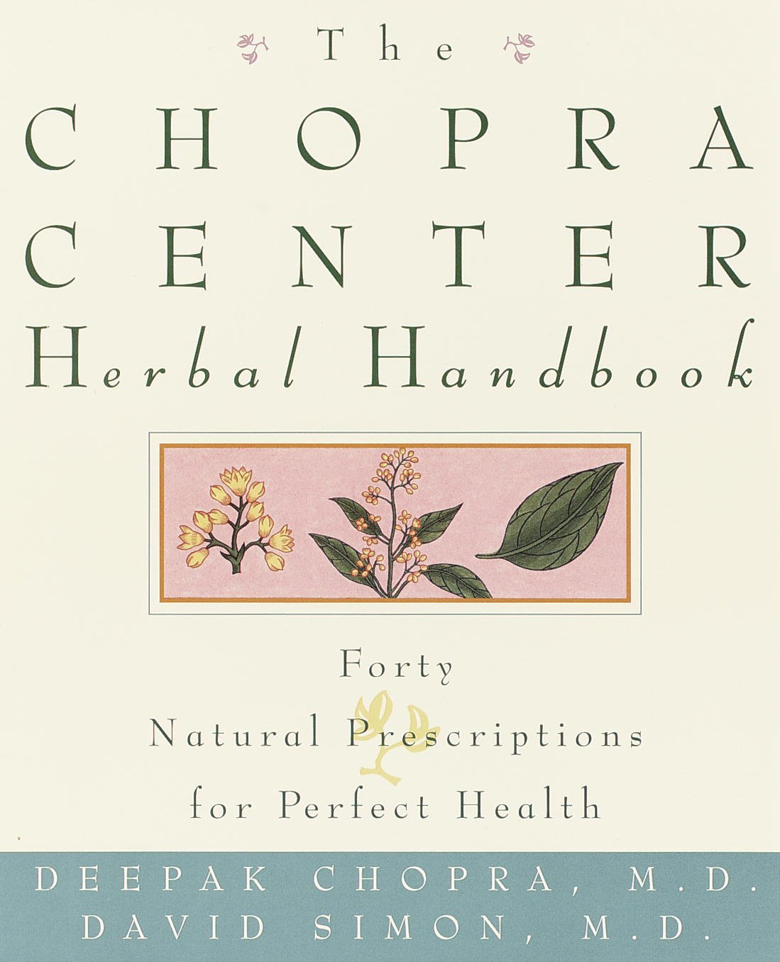 The Chopra Center Herbal Handbook: Forty Natural Prescriptions for ...