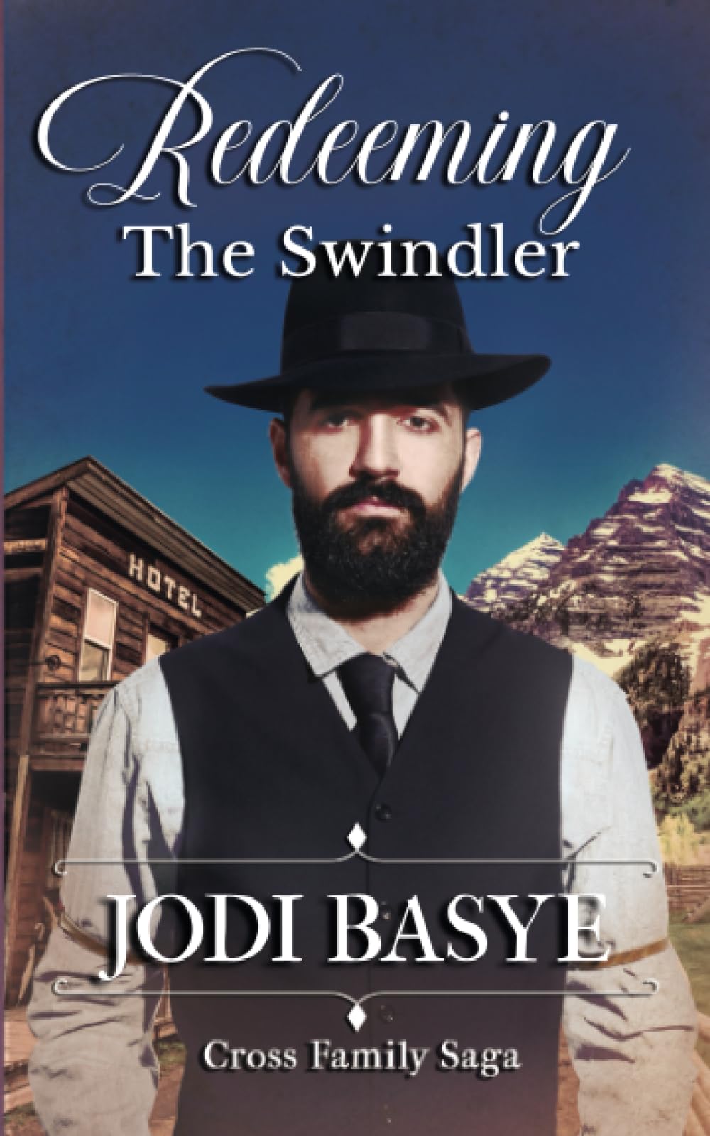 Redeeming the Swindler: Cross Family Saga Prequel: Basye, Jodi, Basye ...