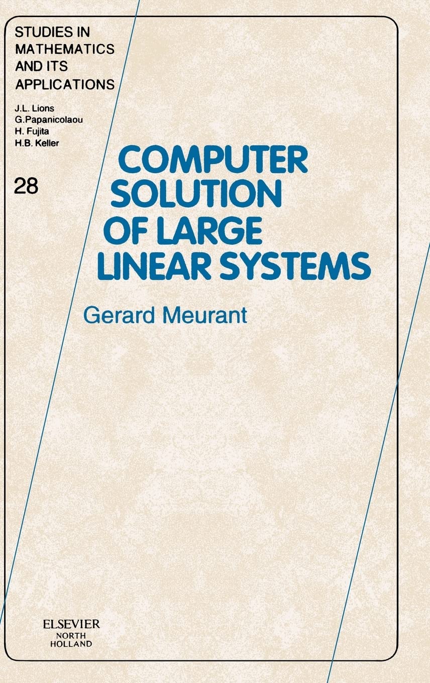 Computer Solution of Large Linear Systems (Volume 28) (Studies in ...