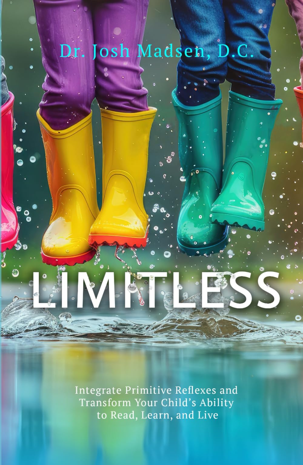 Limitless: Integrate Primitive Reflexes and Transform Your Child's ...