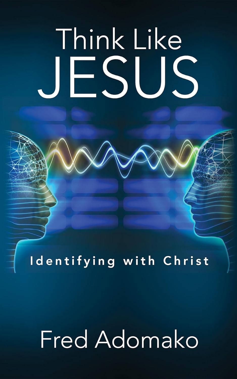 Think Like Jesus: Identifying with Christ - Kindle edition by ADOMAKO ...