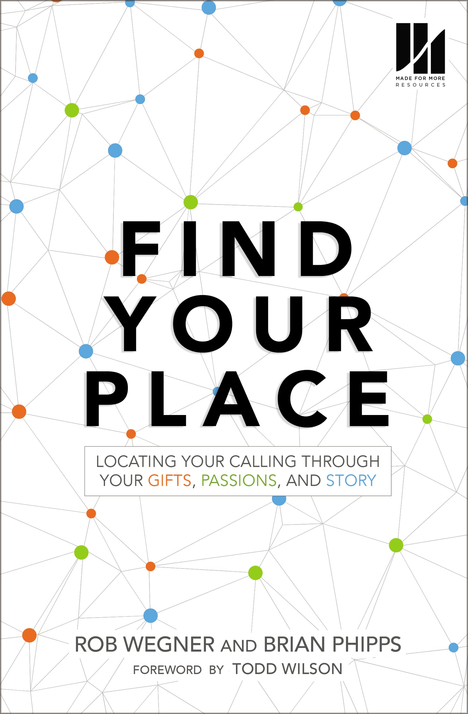 Find Your Place: Locating Your Calling Through Your Gifts, Passions ...