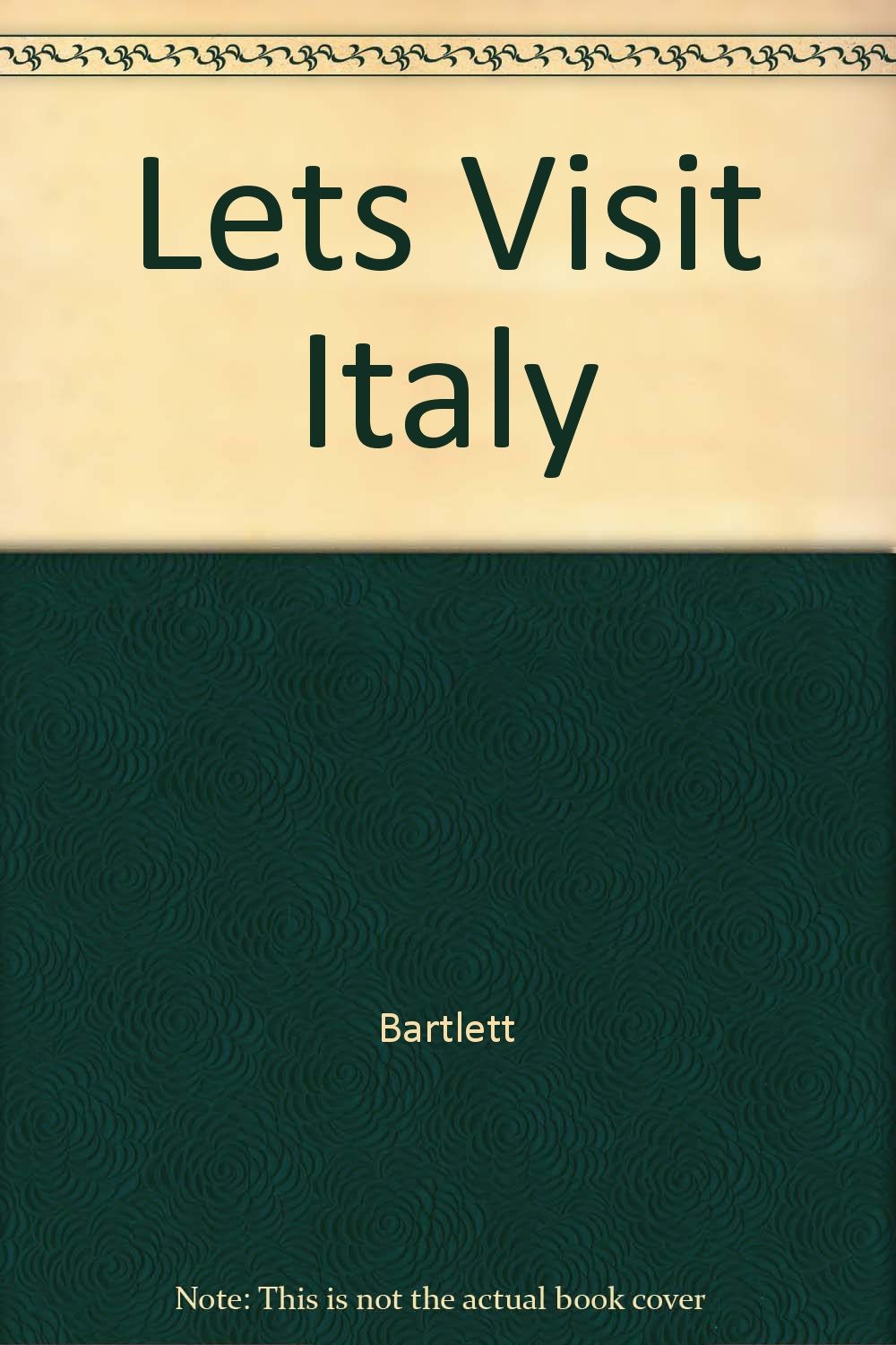 Lets Visit Italy: Bartlett, photographs: Amazon.com: Books