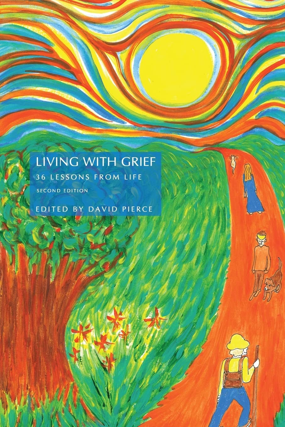 Living with Grief: 36 Lessons from Life: Pierce, David, Bantens, Laura ...