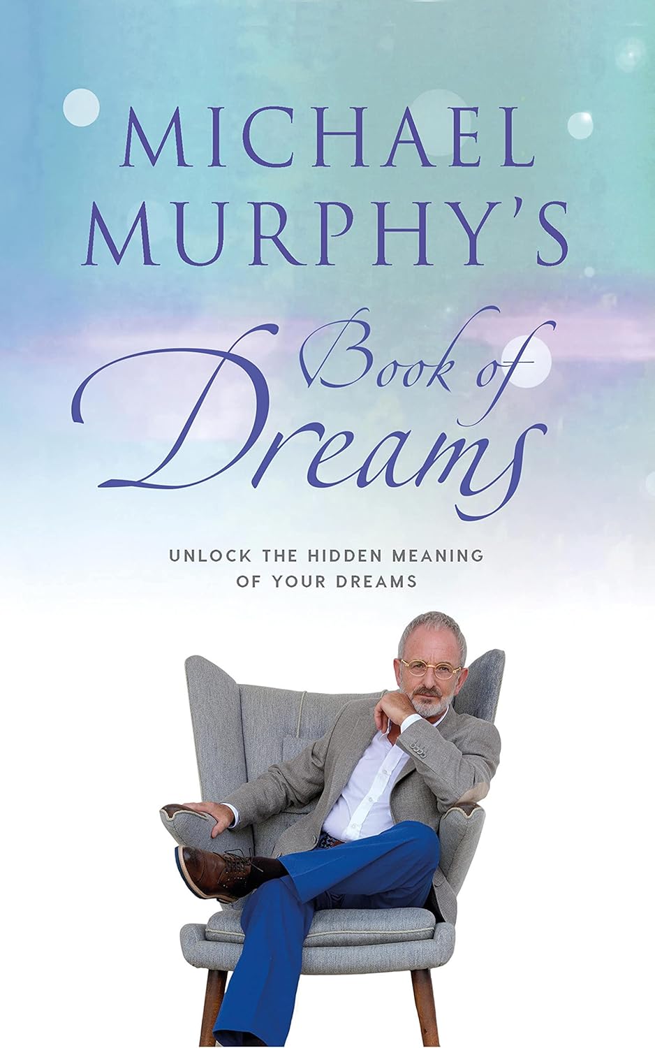 Michael Murphy's Book of Dreams: Unlock the hidden meaning of your ...